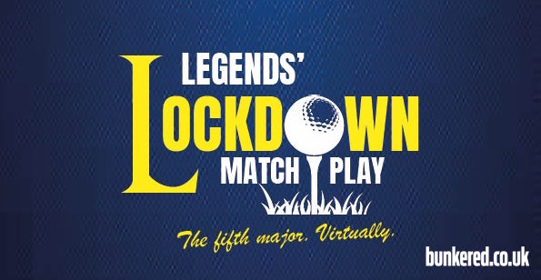 Introducing... the Legends' Lockdown Match Play!